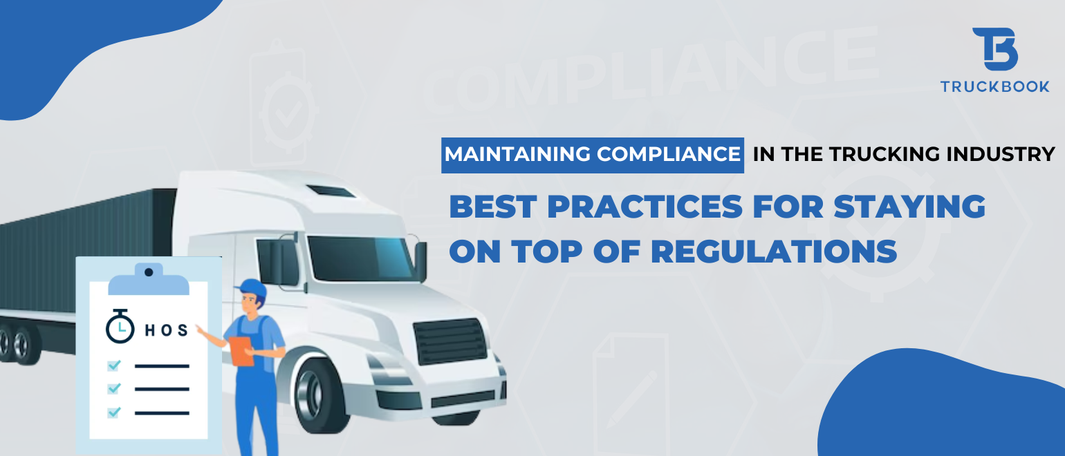 Best Practices for Maintaining Compliance in the Trucking Industry